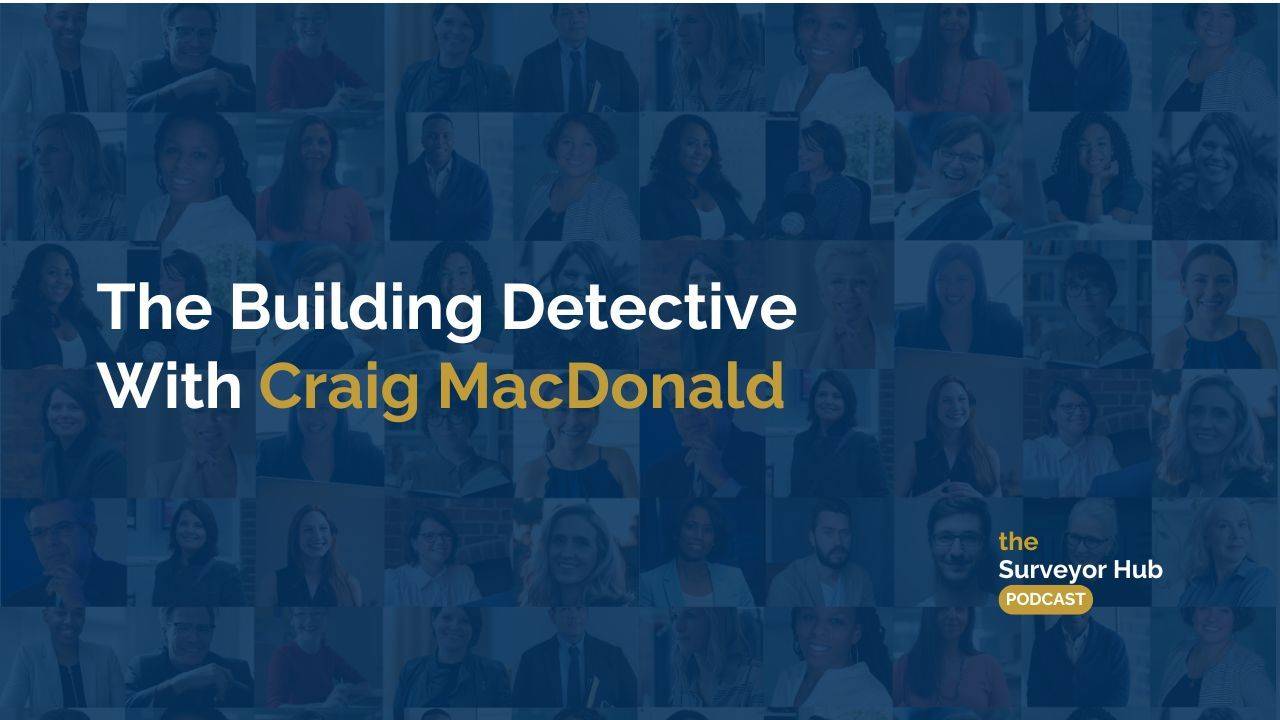 Ep128 The Building Detective with Craig MacDonald