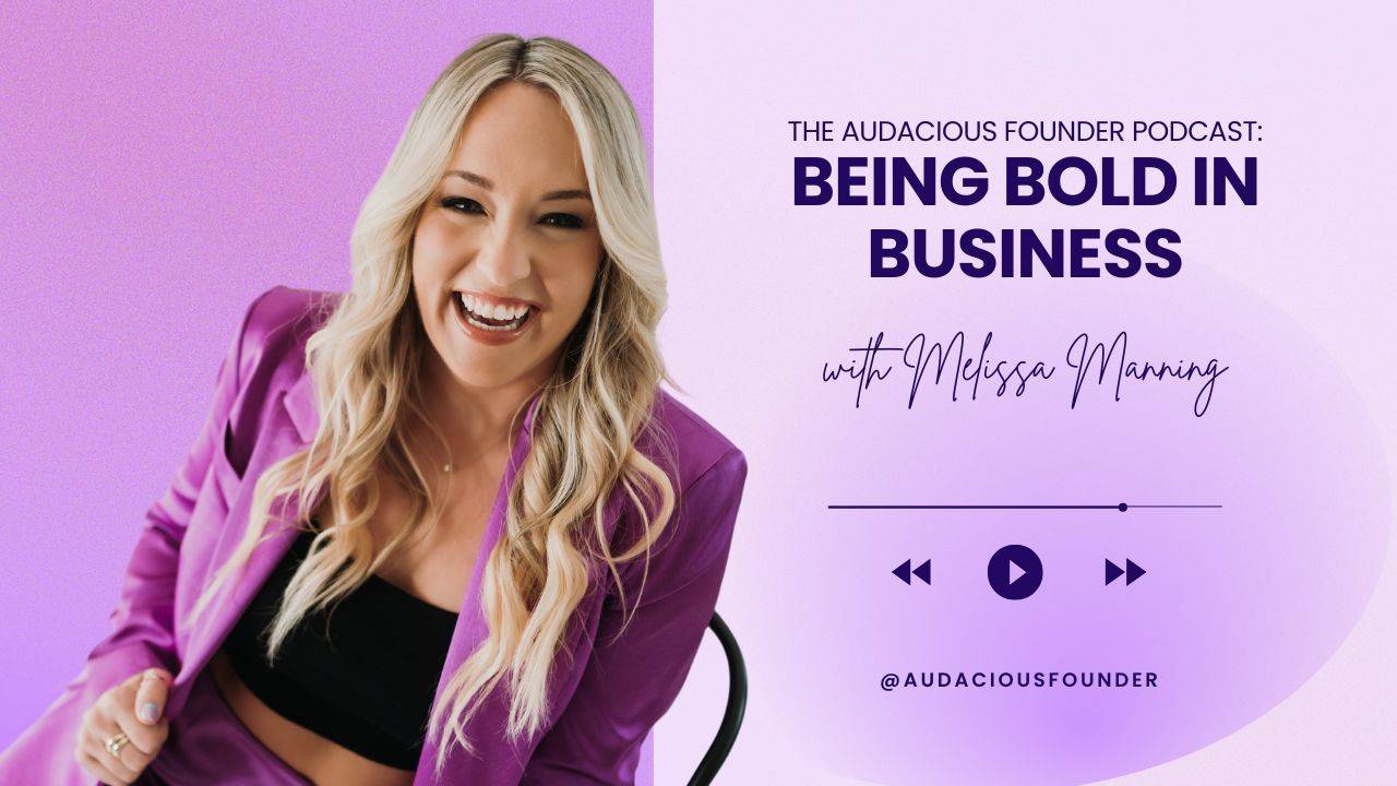 Audacious Founder Podcast: Being Bold in Business