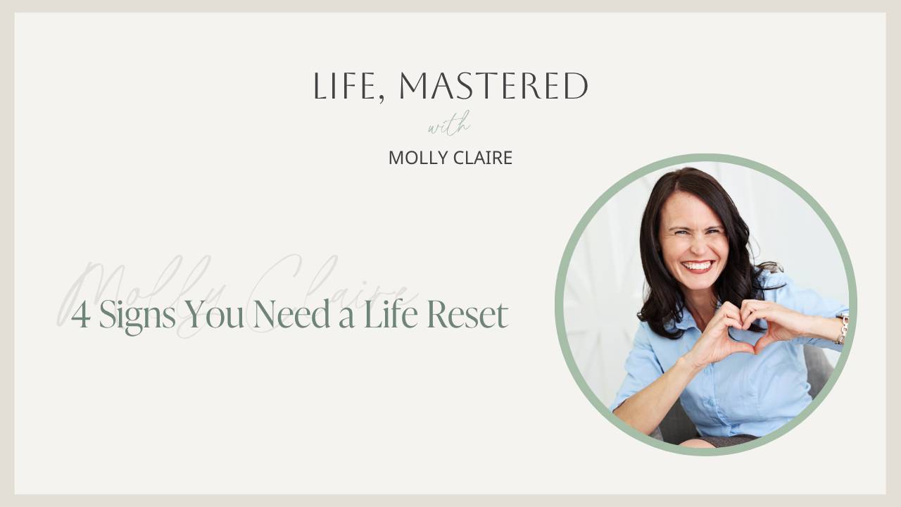4 Signs You Need a Life Reset