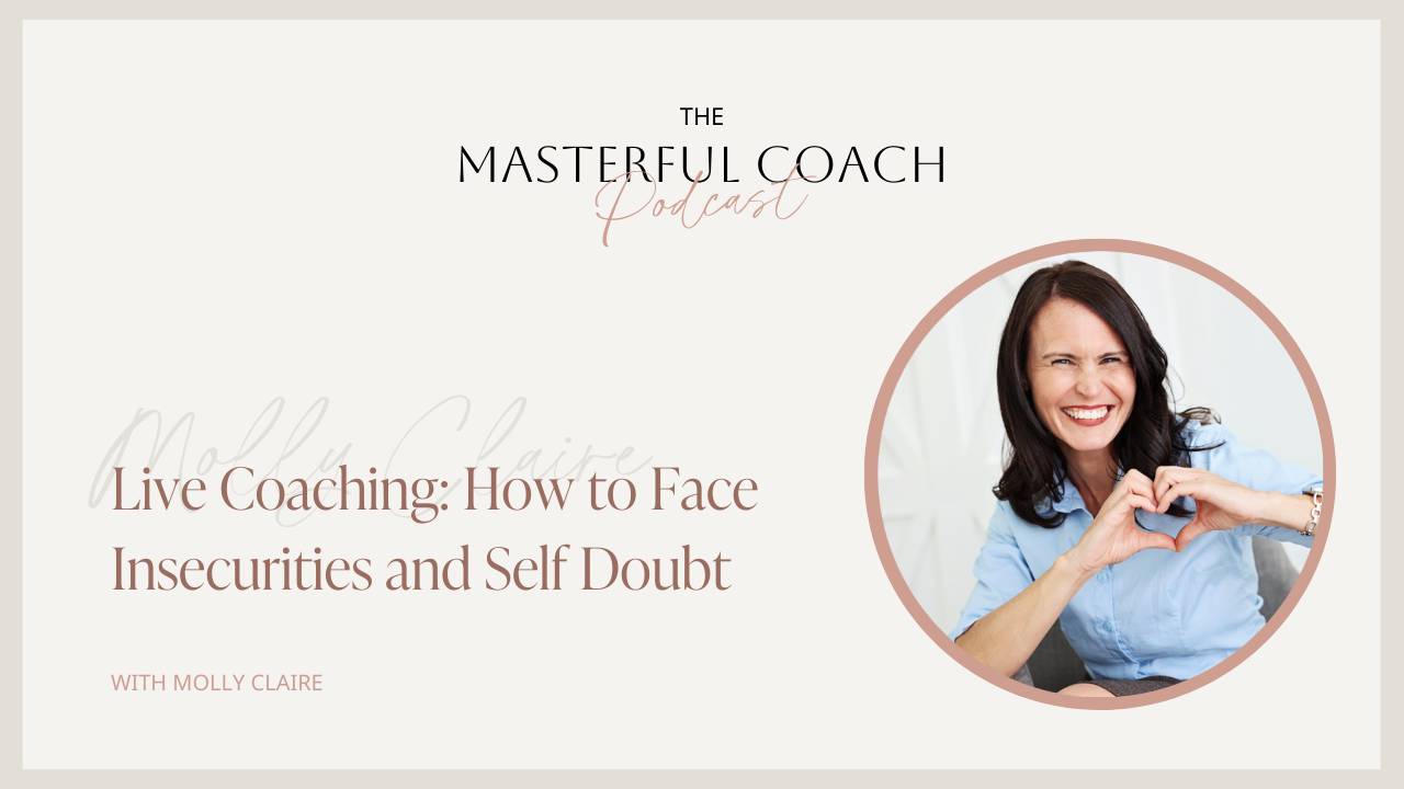 Live Coaching: How to Face Insecurities and Self Doubt