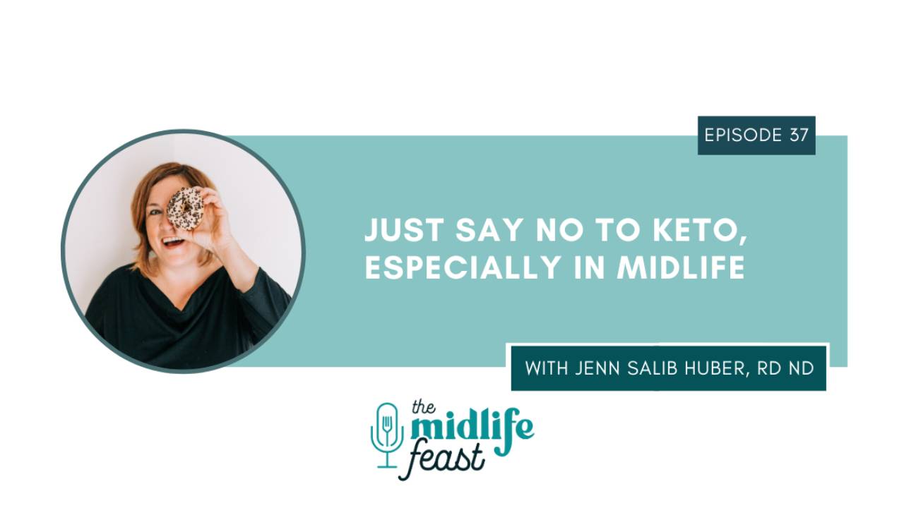 Just Say No to Keto, Especially in Midlife