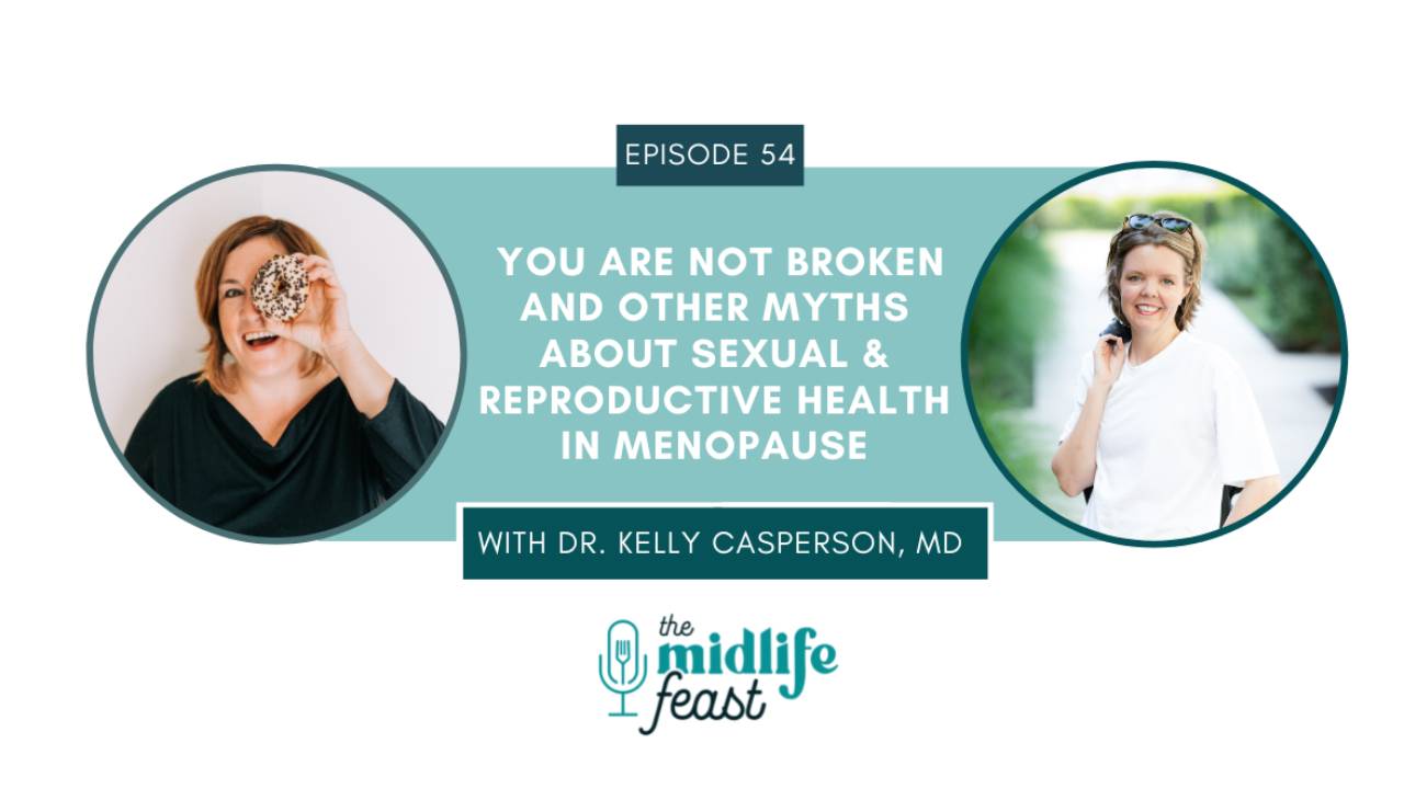 You are not broken and other myths with Dr Kelly Casperson MD