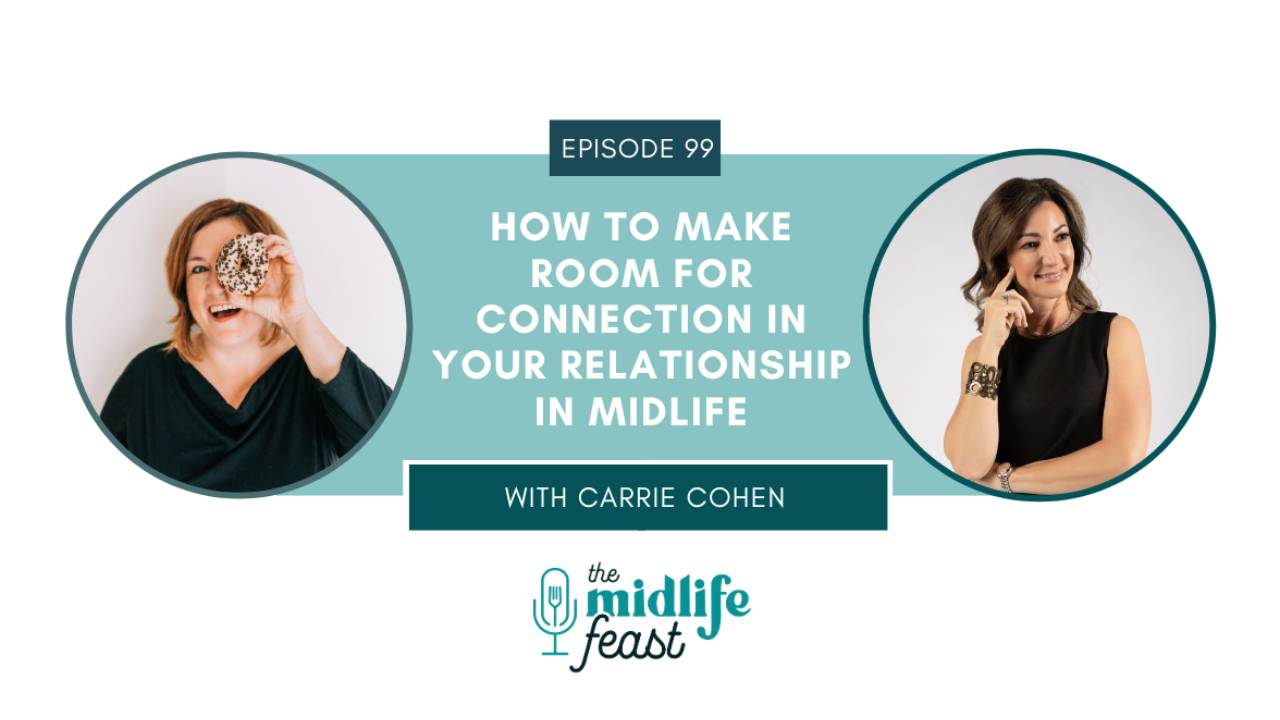 How to Make Room for Connection in Your Relationship in Midlife