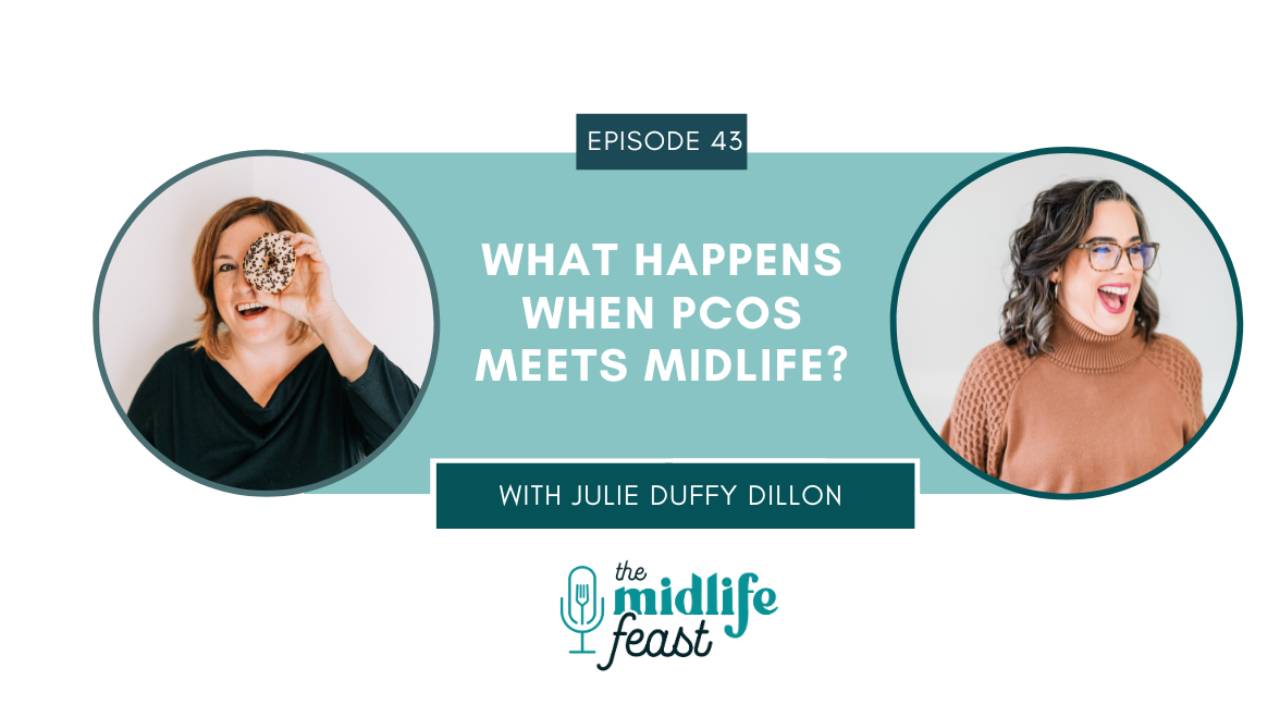 What Happens When PCOS Meets Midlife? with Julie Duffy Dillon