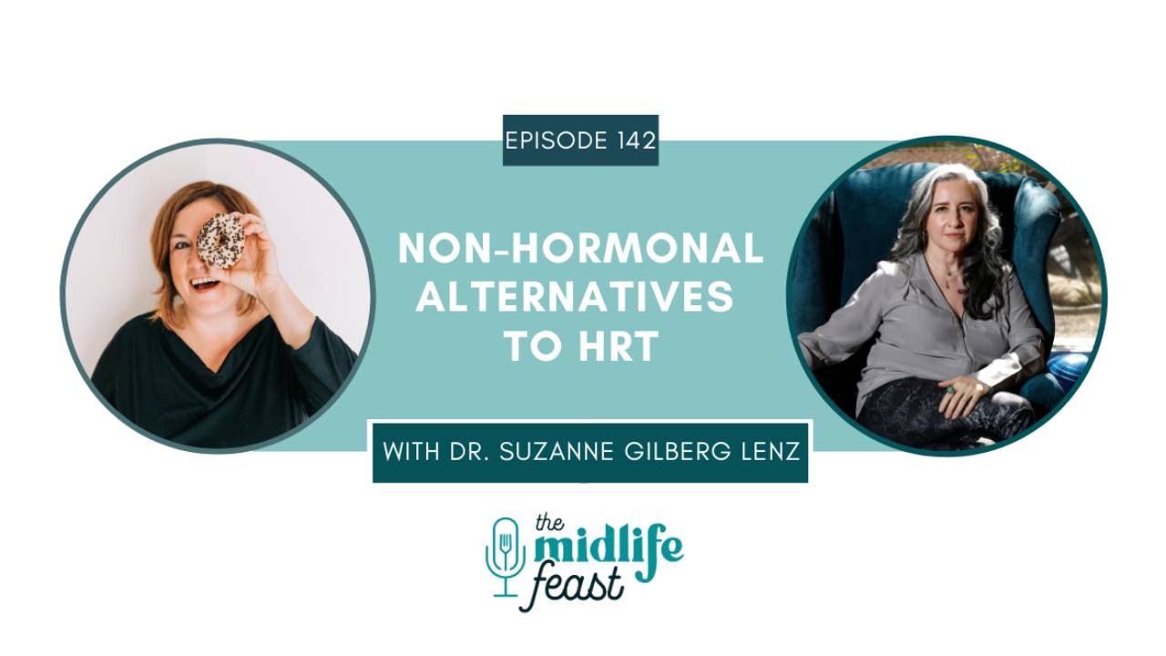 Non-Hormonal Alternatives to HRT with Dr. Suzanne Gilberg-Lenz