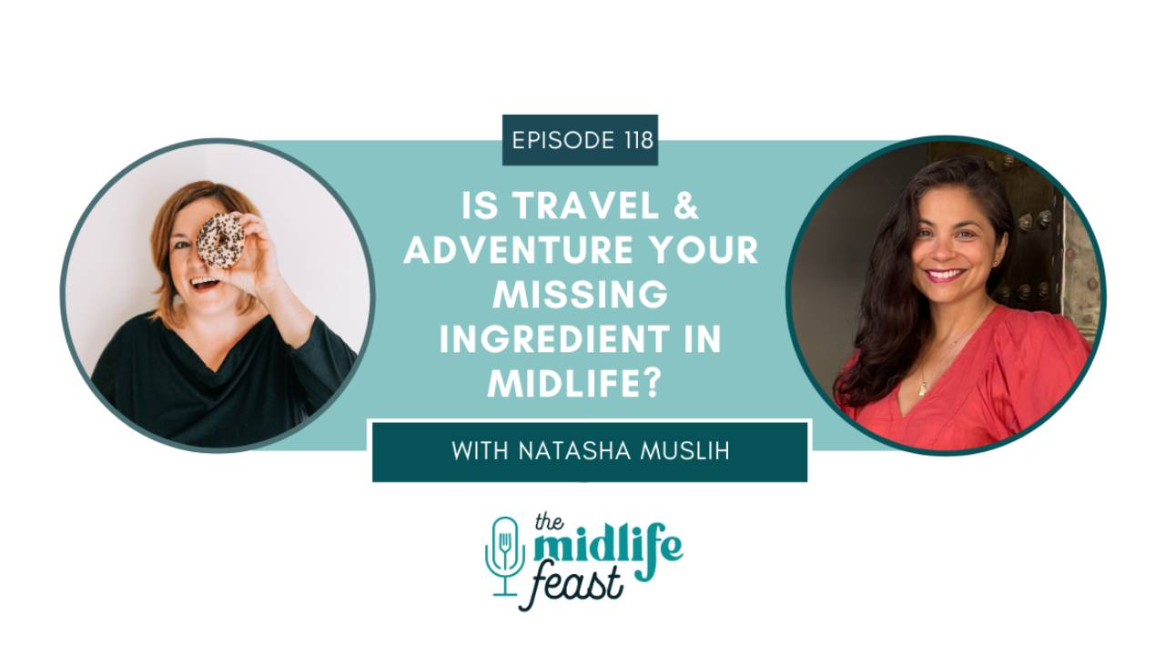 Is Travel & Adventure Your Missing Ingredient in Midlife?