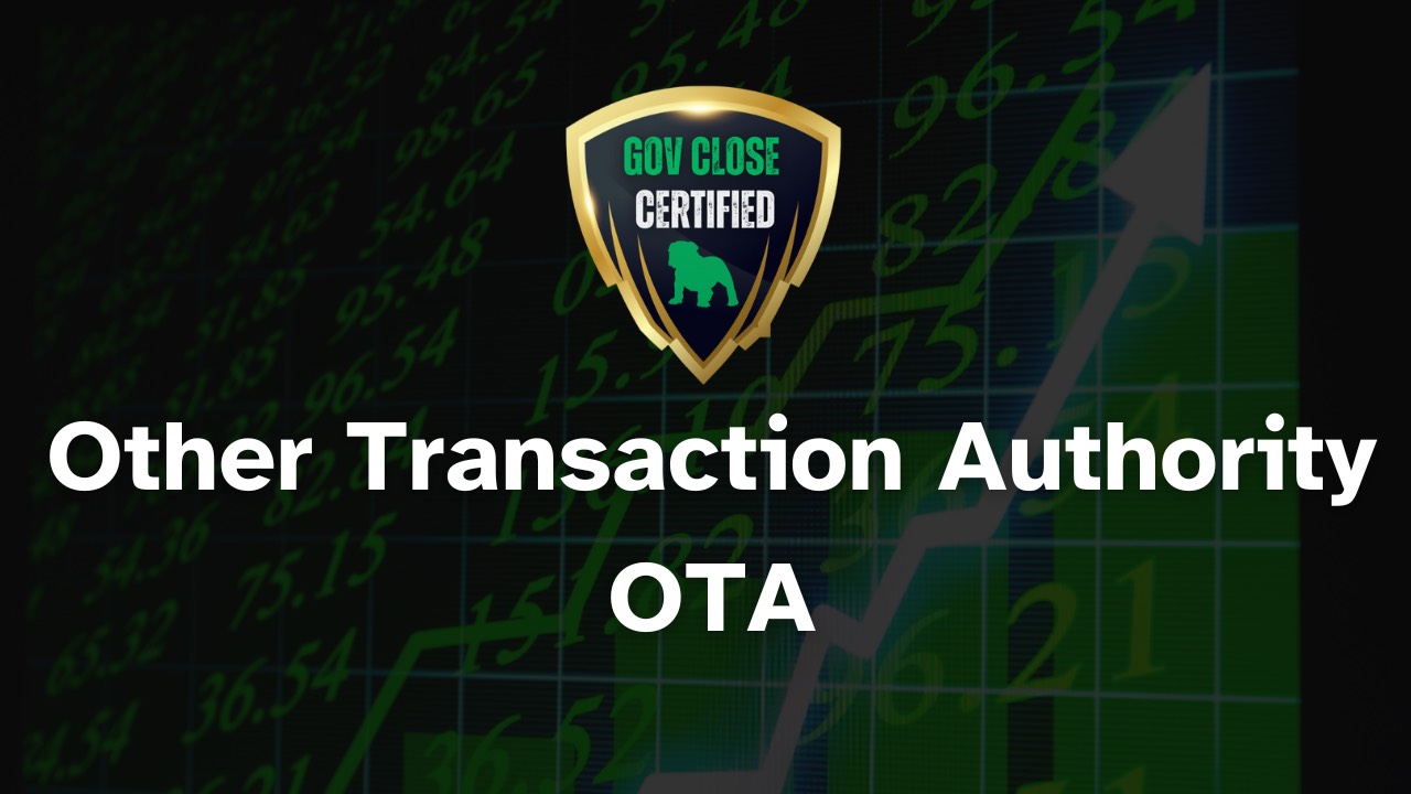 Understanding Other Transaction Authority (OTA) in GovCon