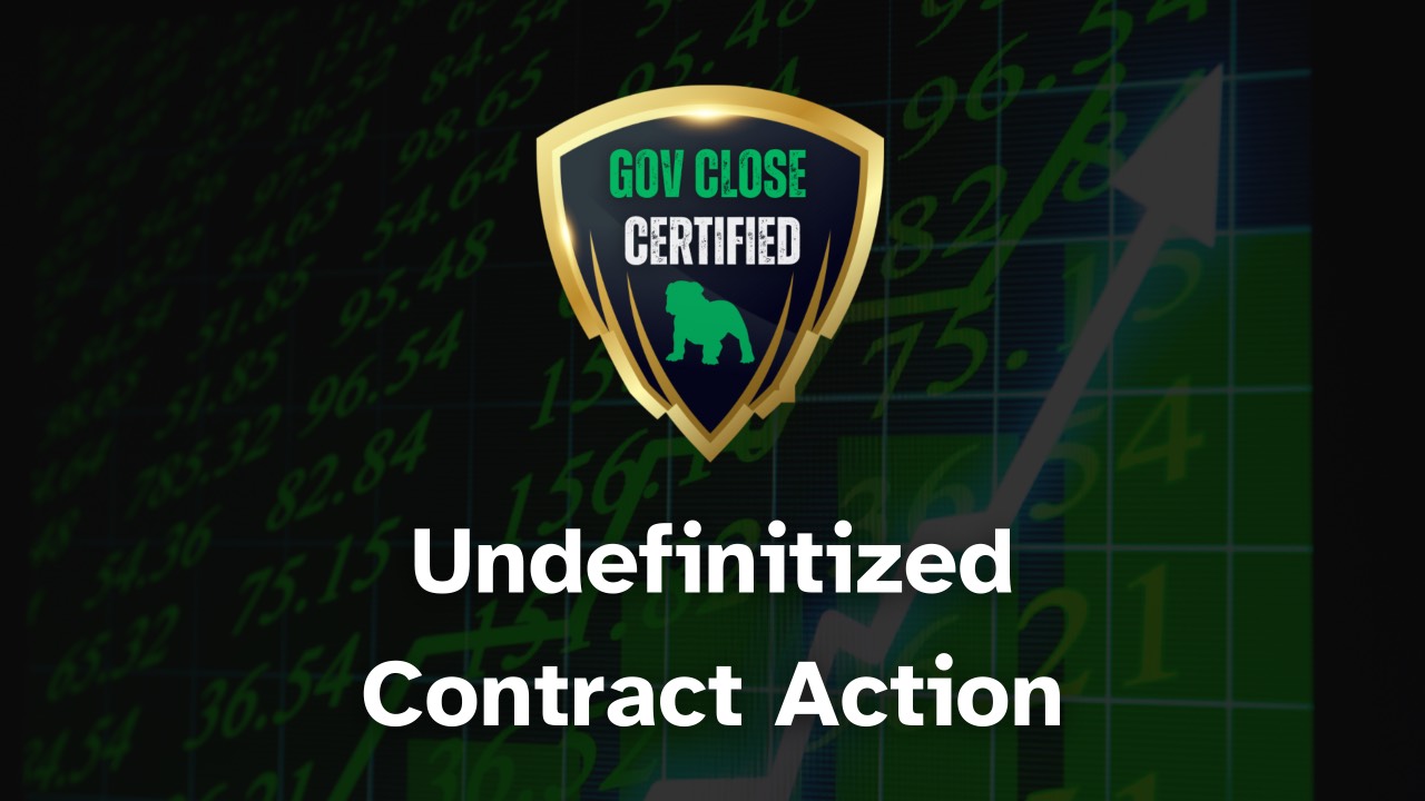 What Is an Undefinitized Contract Action (UCA)?