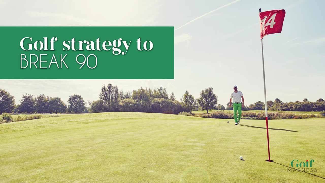 The ONLY Proper Golf Strategy To Break 90 - CleverGolfer