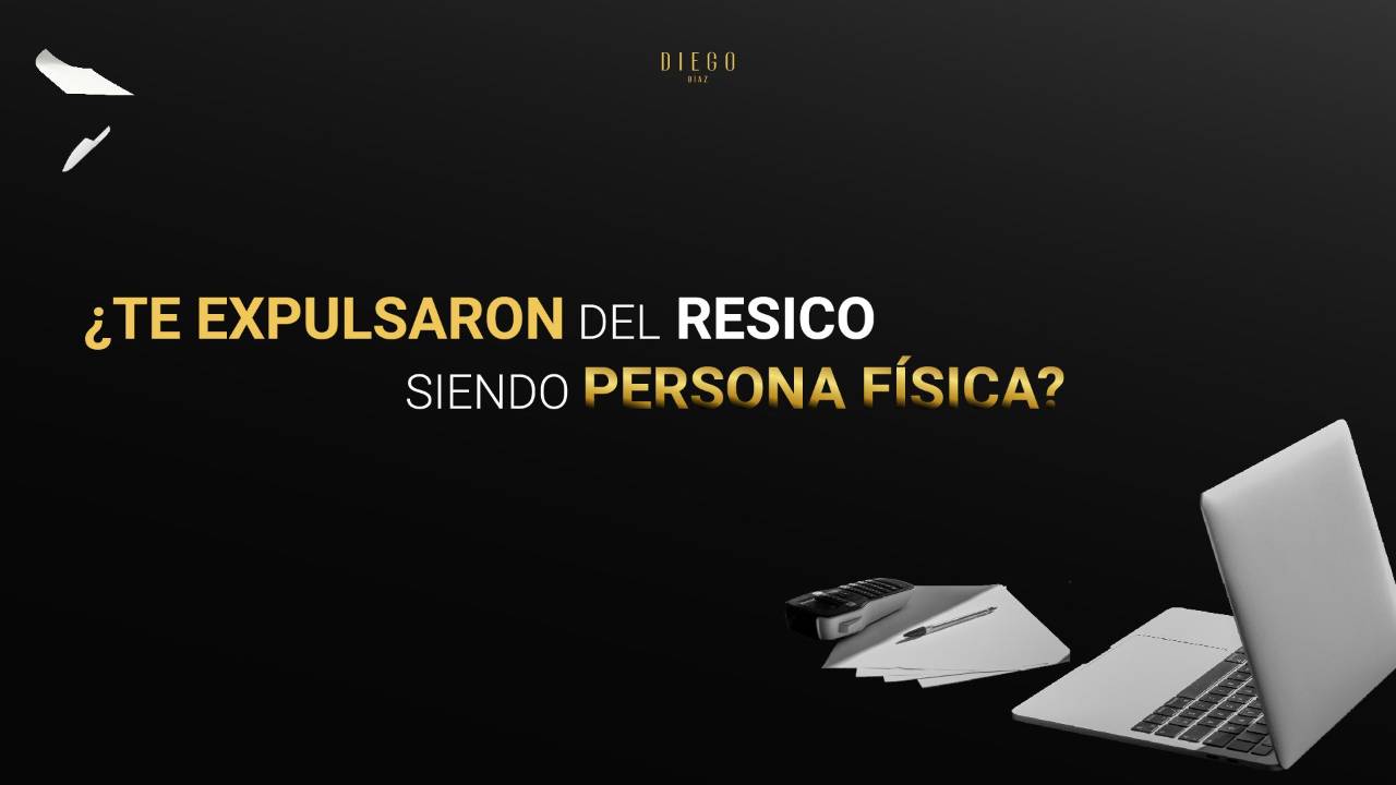 ¿Te expulsaron del RESICO siendo persona física?