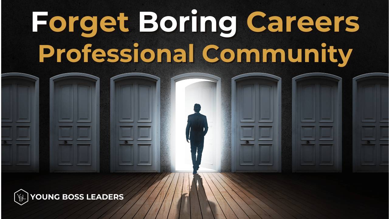 Forget Boring Careers Professional Community