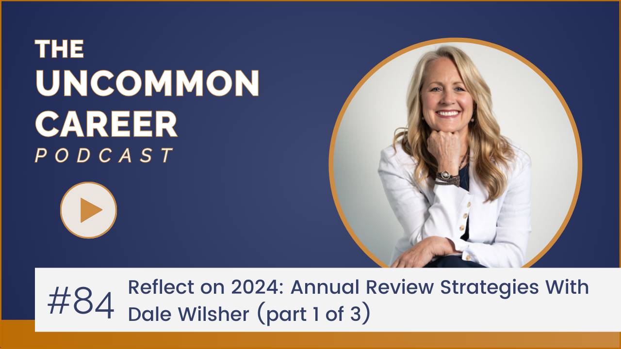 Reflect on 2024: Annual Review Strategies w/Dale Wilsher (pt 1 of 3)