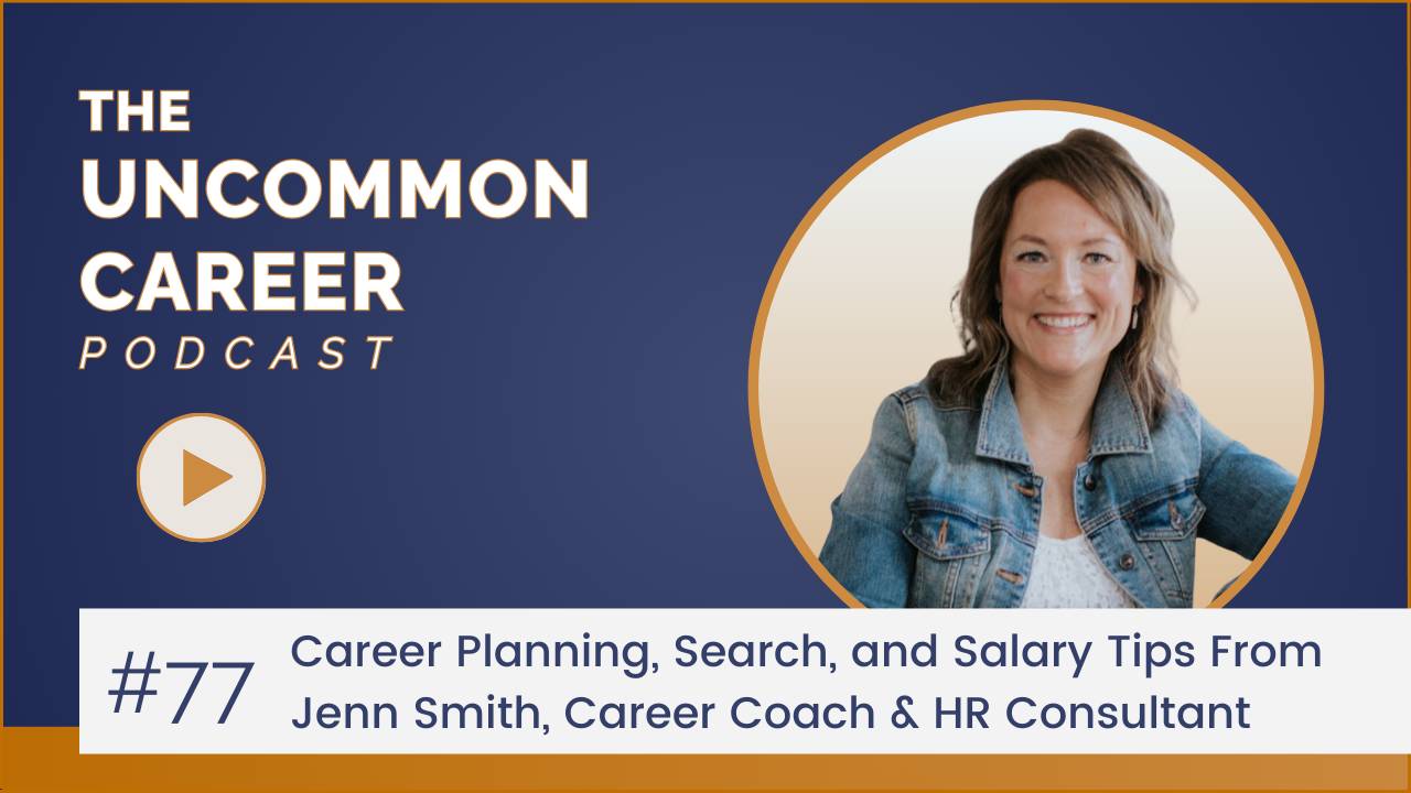 Career Planning, Search & Salary Tips From Jenn Smith, HR Consultant