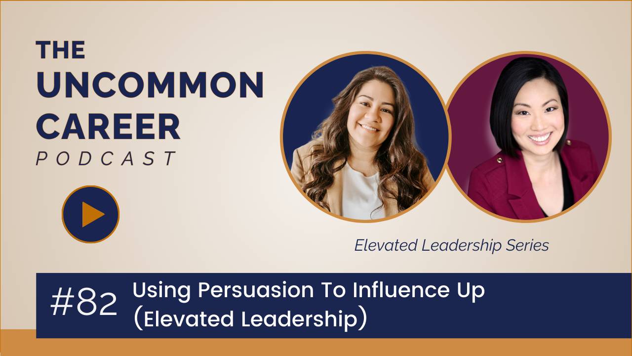 Elevated Leadership: Using Persuasion To Influence Up