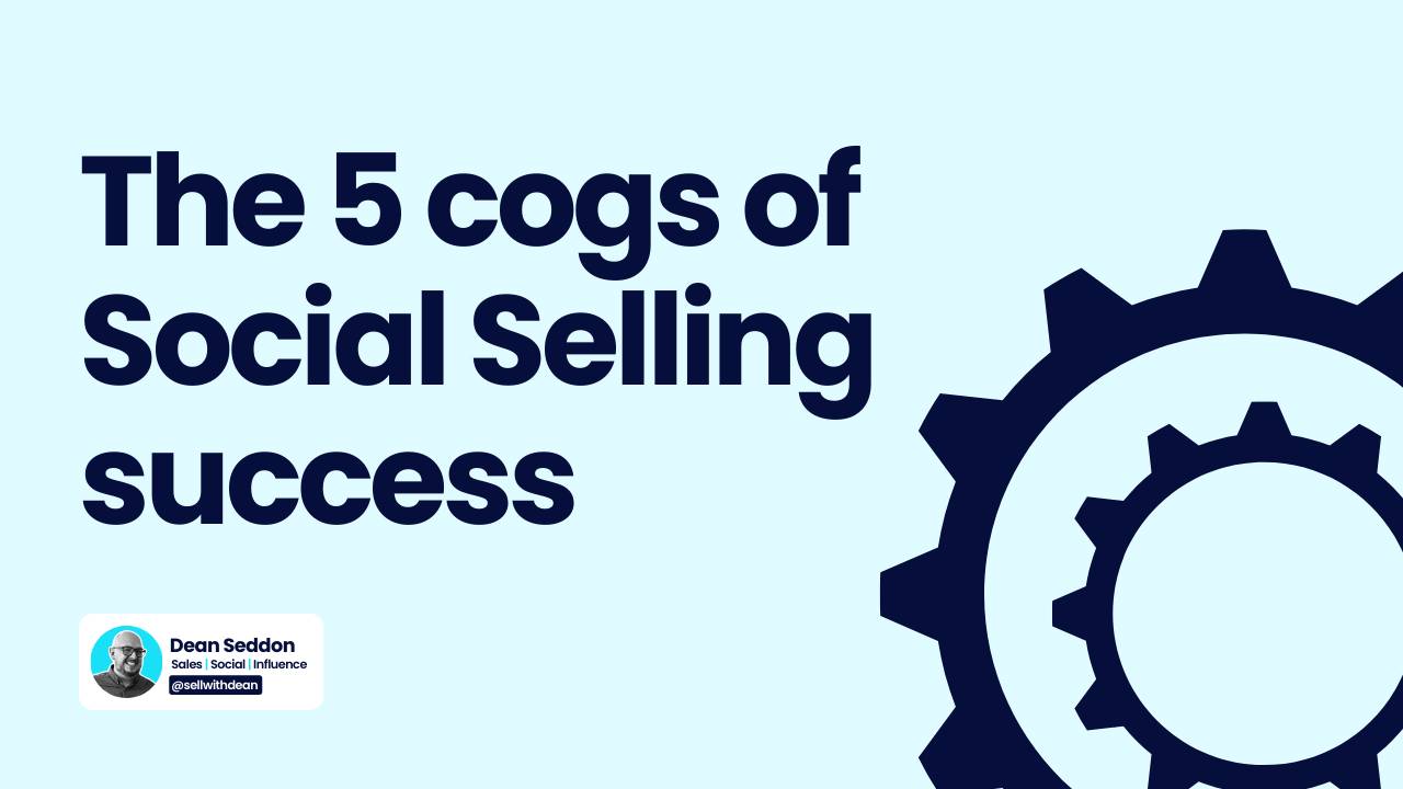 The 5 cogs of Social Selling success
