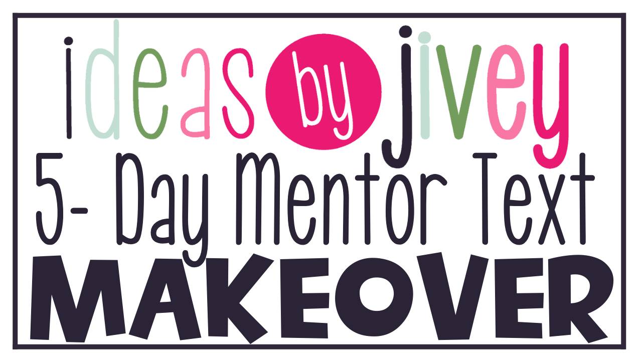 Mentor Text Makeover with Ideas by Jivey
