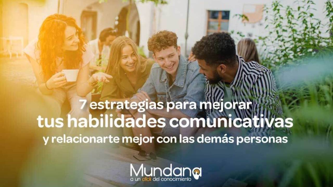 habilidades comunicativas: 7 estrategias para mejorarlas 📢