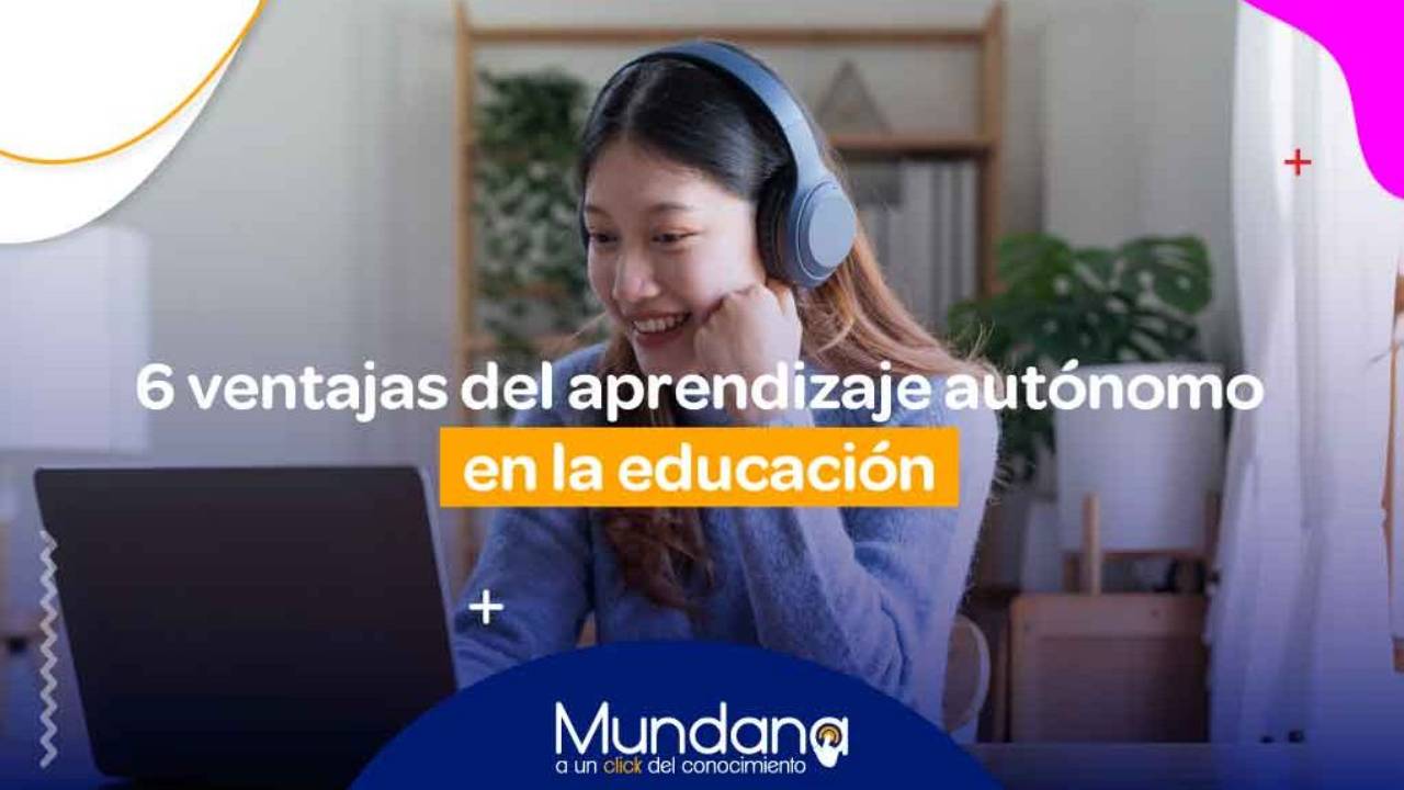 6 ventajas del aprendizaje autónomo en la educación 👨‍🎓