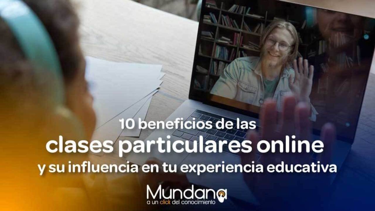 Los 10 beneficios de las clases particulares online 💻