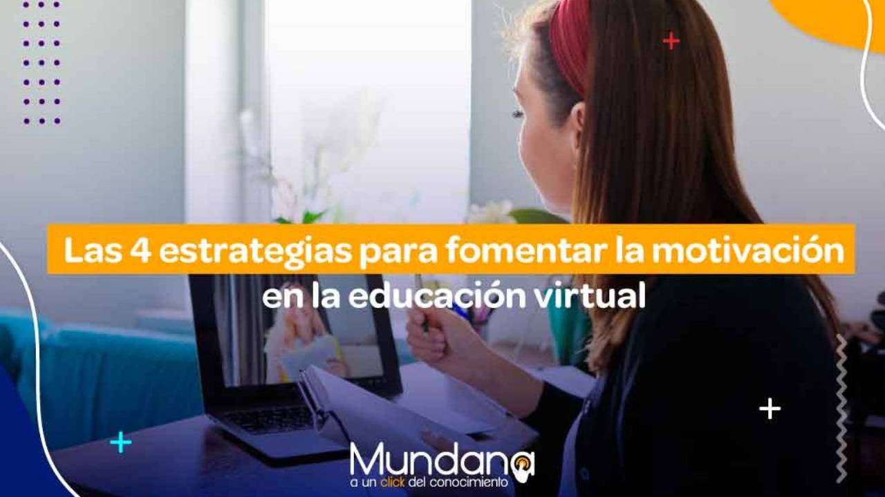 Motivación en la educación virtual 4 estrategias exitosas 💻