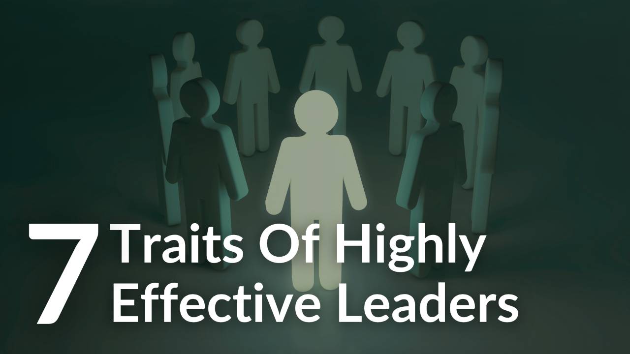 Traits of Highly Effective Leaders | MDL
