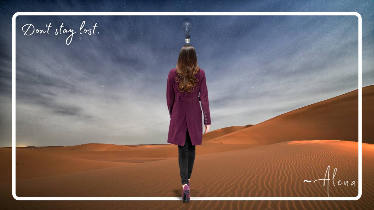 Lost in Life and Without a Map