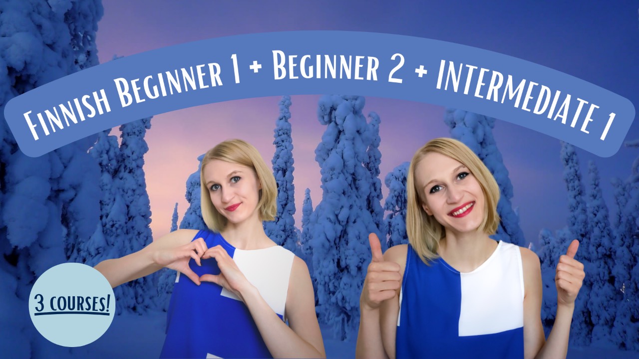 Finnish for Beginners 1+2 & Intermediate 1