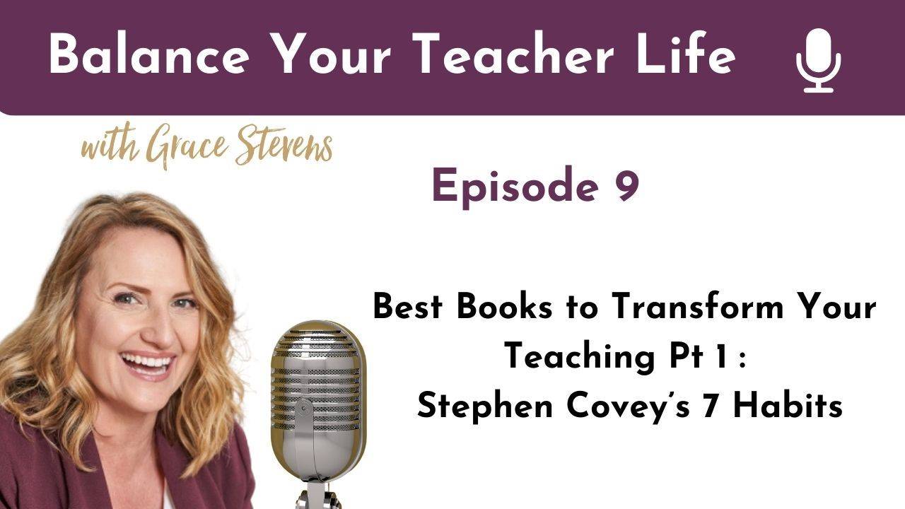 Best Books to Transform Your Teaching Part 1 - Covey's 7 Habits