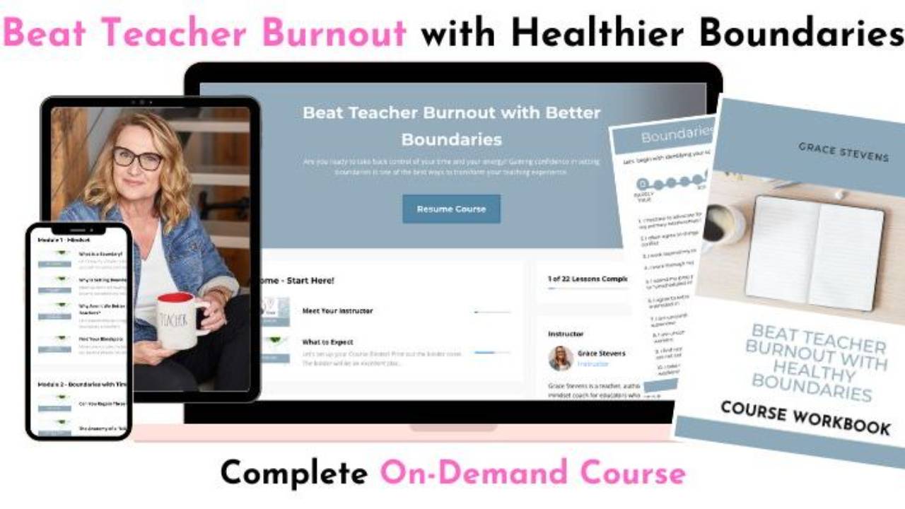 Beat teacher Burnout with Better Boundaries On-Line Course