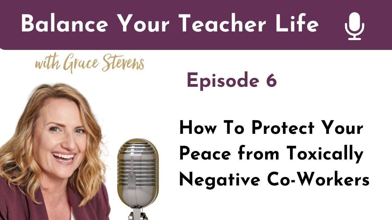 Teacher Burn Out Tips: Dealing With Toxically Negative Co-Workers
