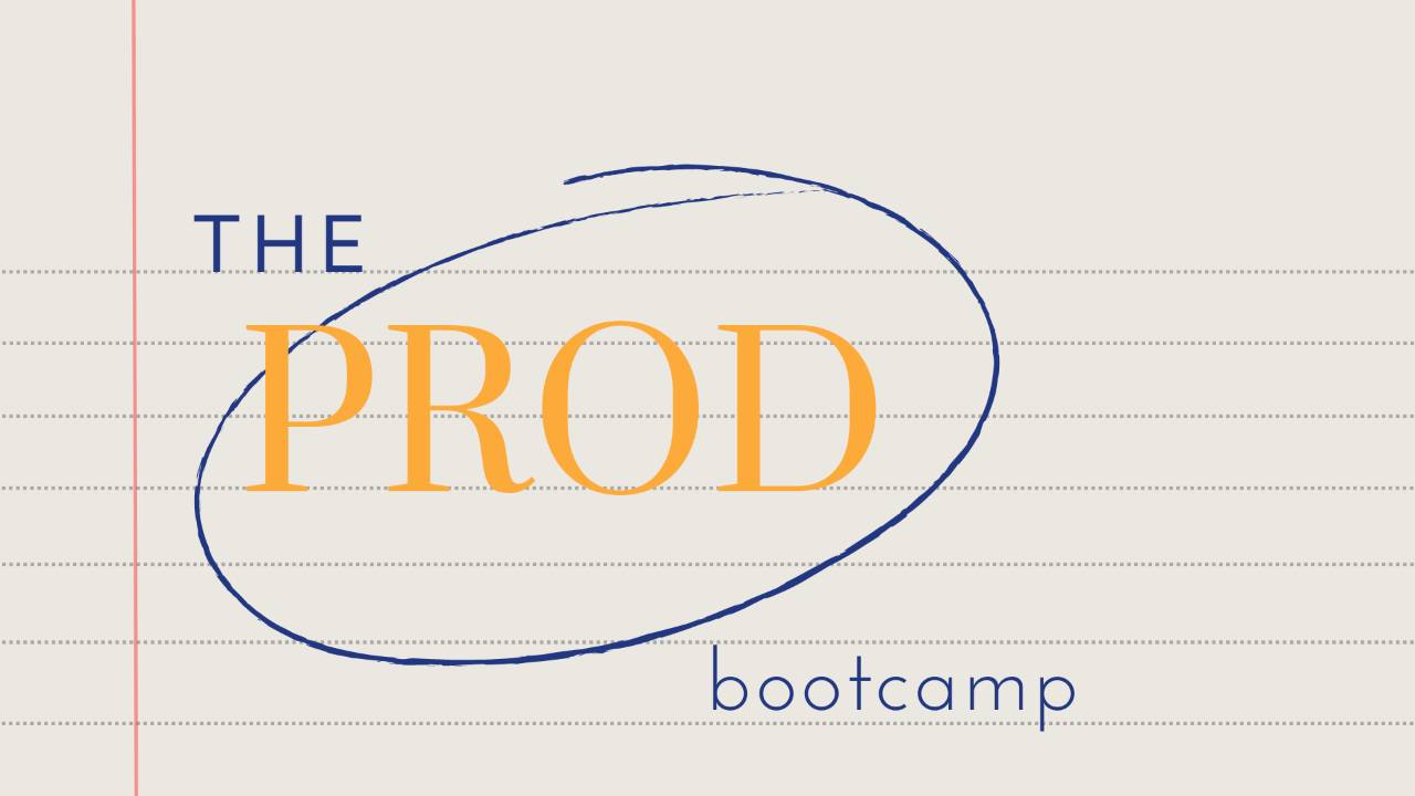 The PROD Bootcamp