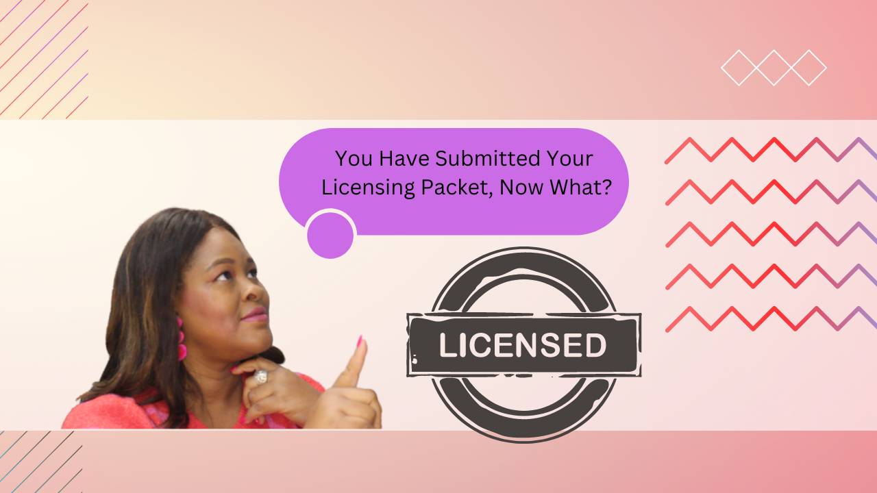 You've Submitted Your Licensing Packet| What Should you do Next?