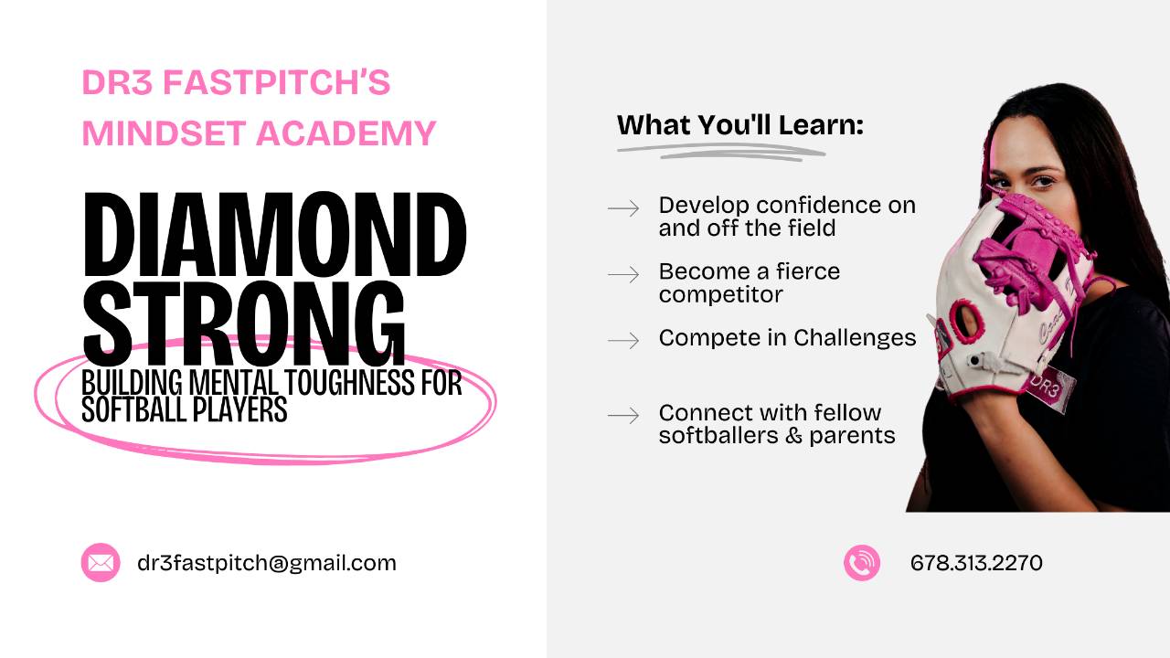 DR3 Fastpitch: Diamond Strong Mindset Academy