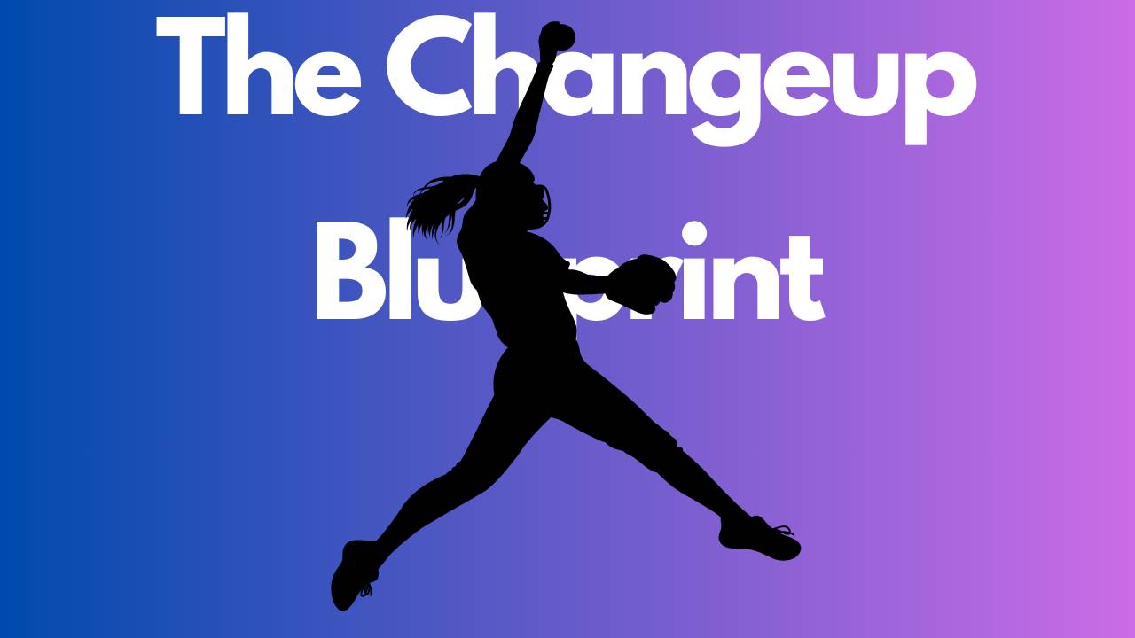 The Changeup Blueprint: Mastering The Changeup