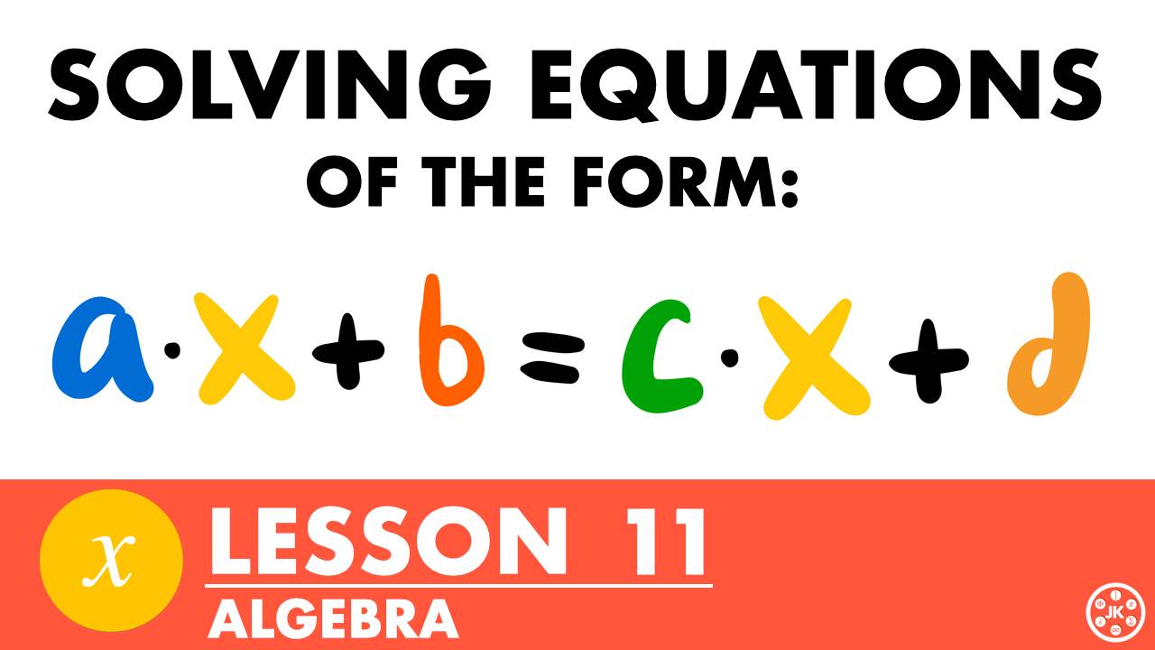 Algebra Lesson 11: Solving Equations of the Form ax+b=cx+d
