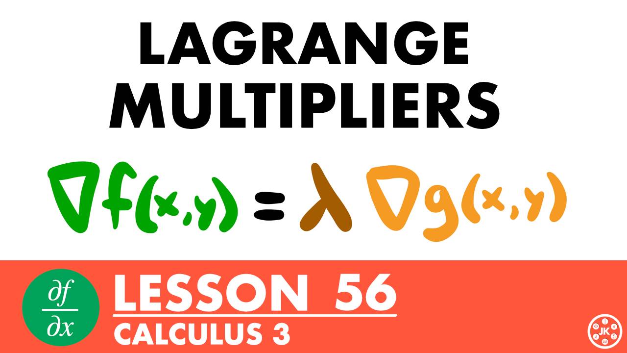Calculus 3 Lesson 56: Lagrange Multipliers