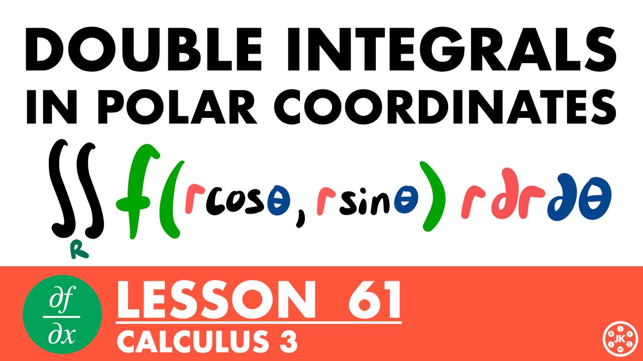 Calculus 3 Lesson 61: Double Integrals in Polar Coordinates