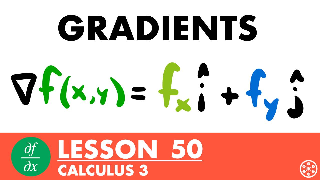 Calculus 3 Lesson 50: The Gradient