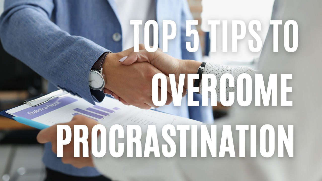 5 Tips To Overcome Procrastination