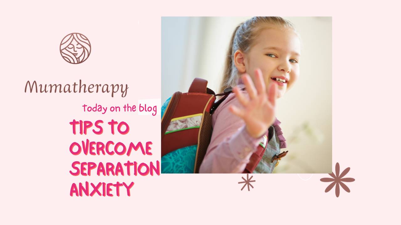 Parenting Tips to Overcome Separation Anxiety