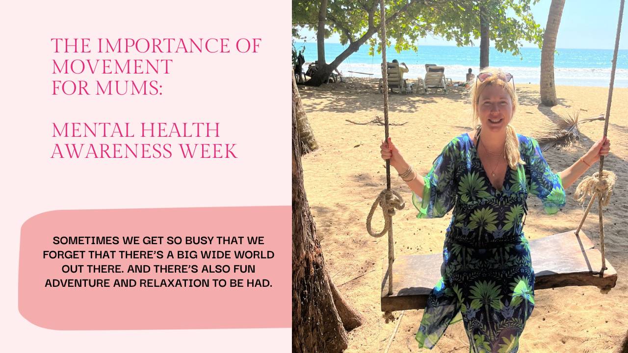 The Importance of Movement for Mums: Mental Health Awareness Week