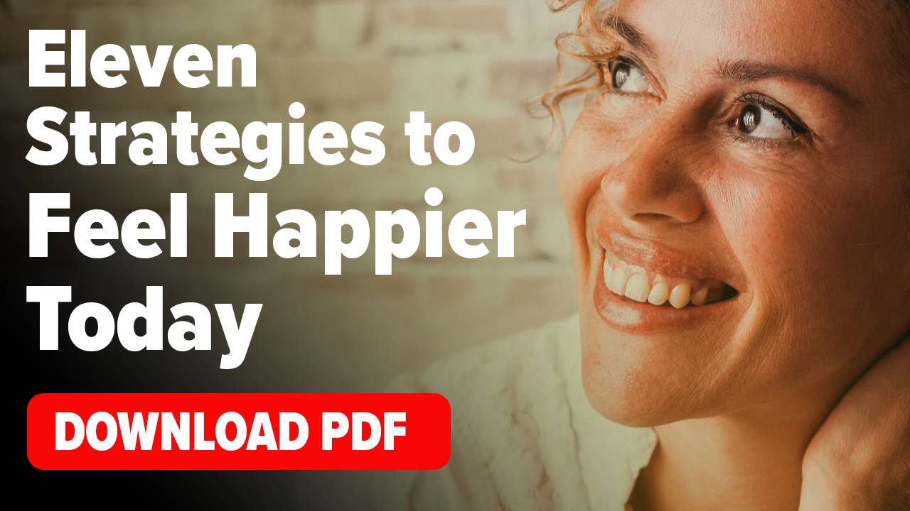 11 Strategies to Feel Happier Now