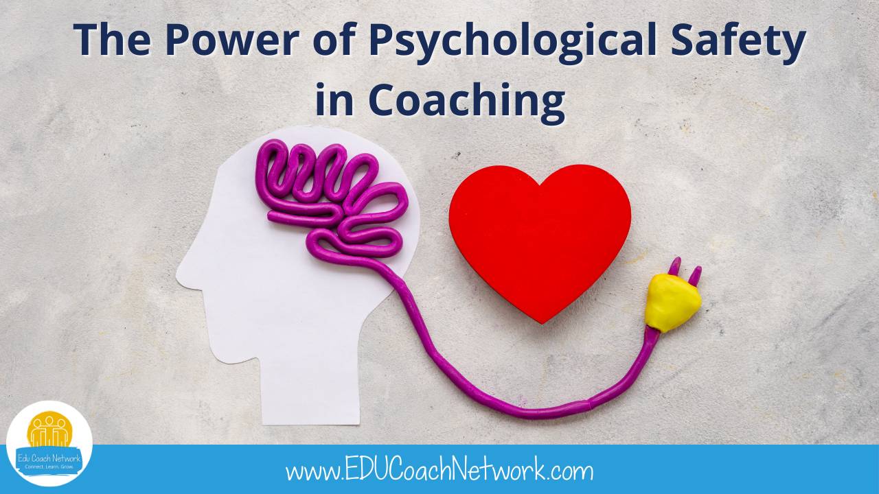 The Power of Psychological Safety in Coaching
