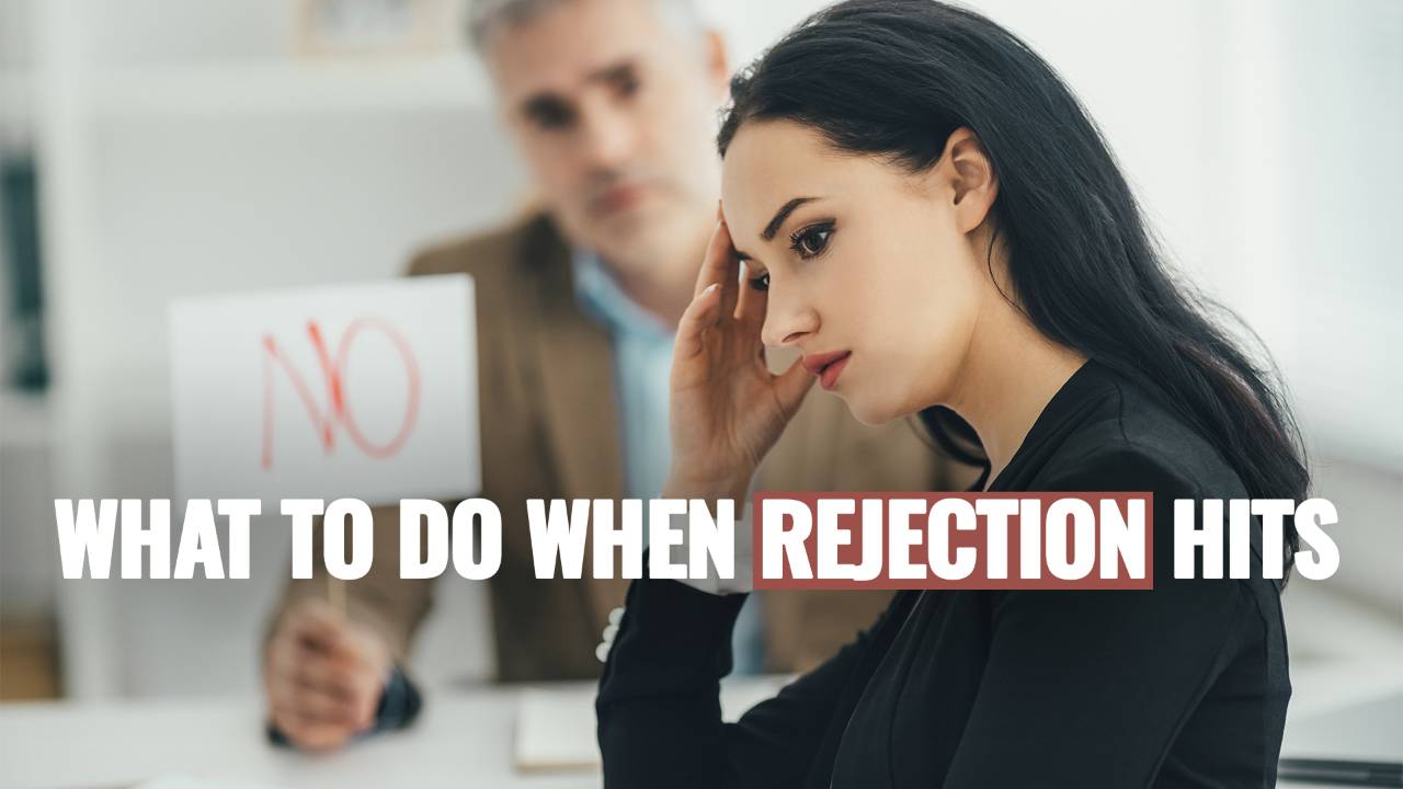 How to Embrace Rejection and Keep Showing Up