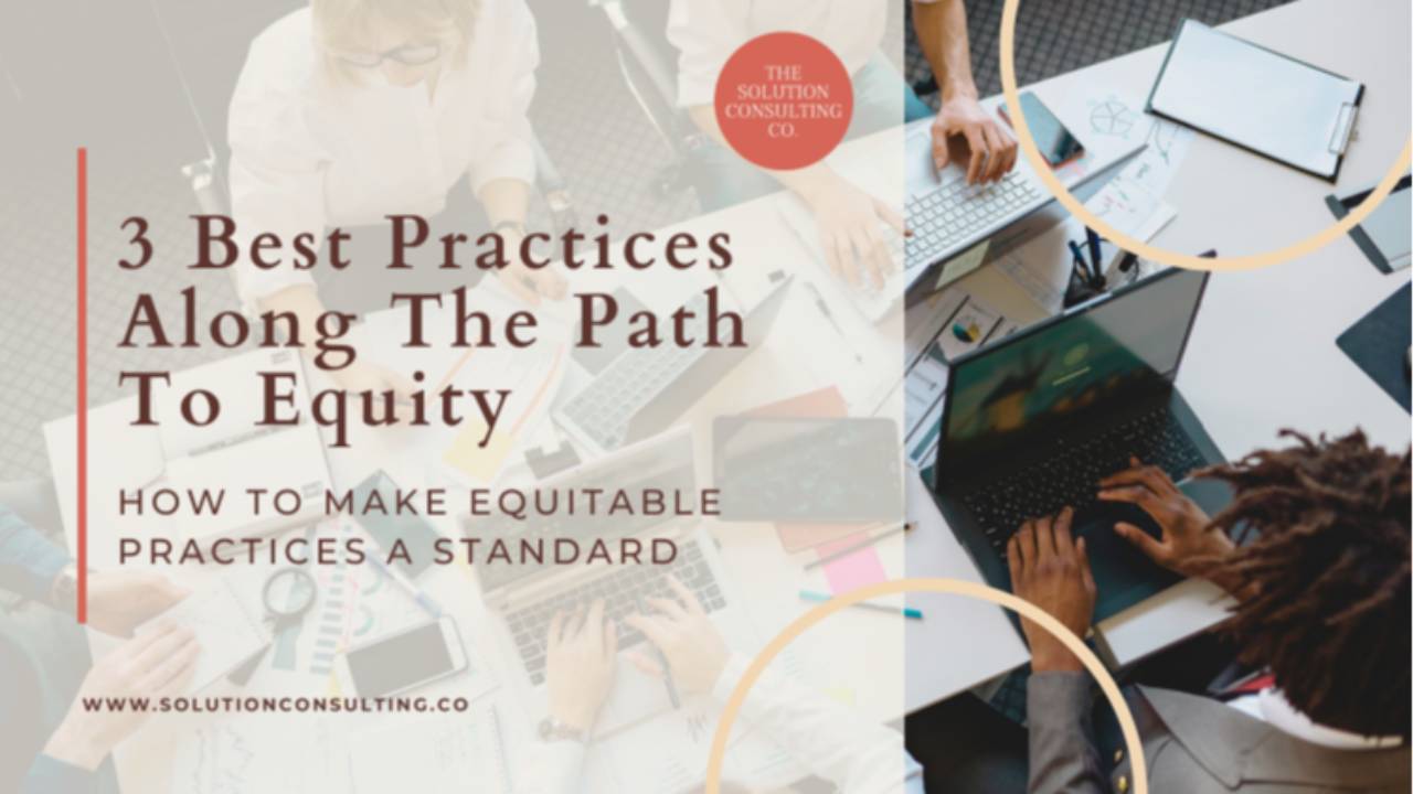 3 Best Practices Along the Path to Equity.