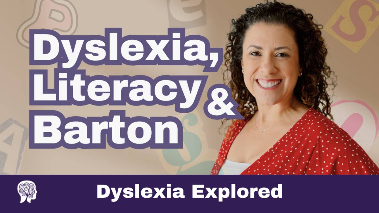 Dyslexia, Barton Reading Program and Literacy