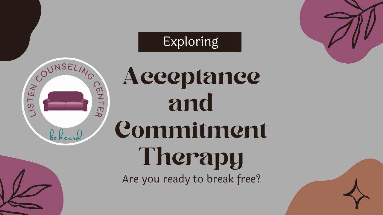 Ready to Break Free? Exploring Acceptance & Commitment Therapy