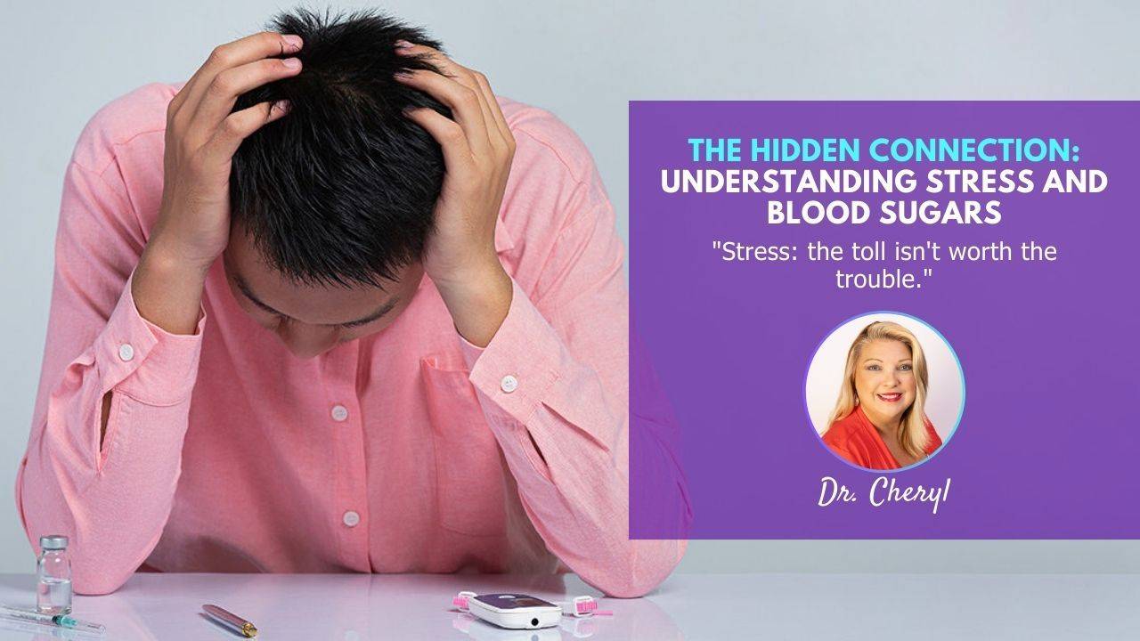 The Hidden Connection: Understanding Stress and Blood Sugars