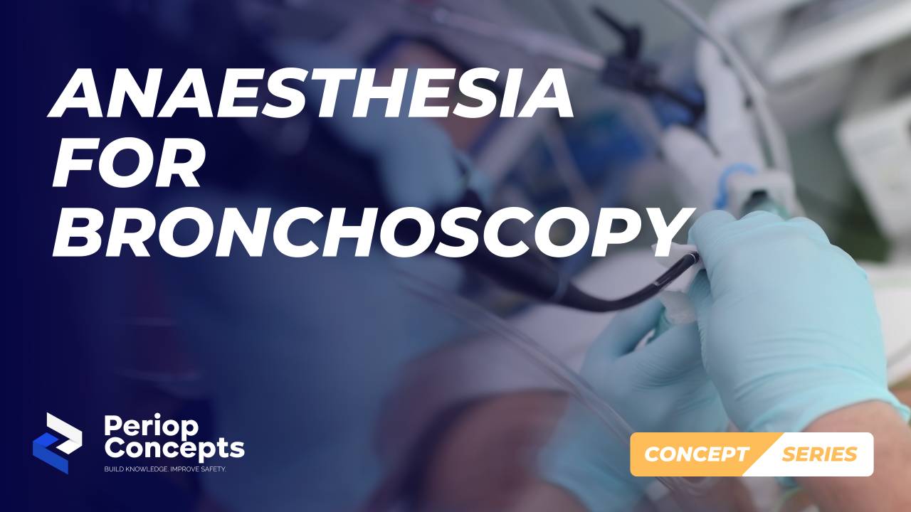 Anaesthesia for Bronchoscopy