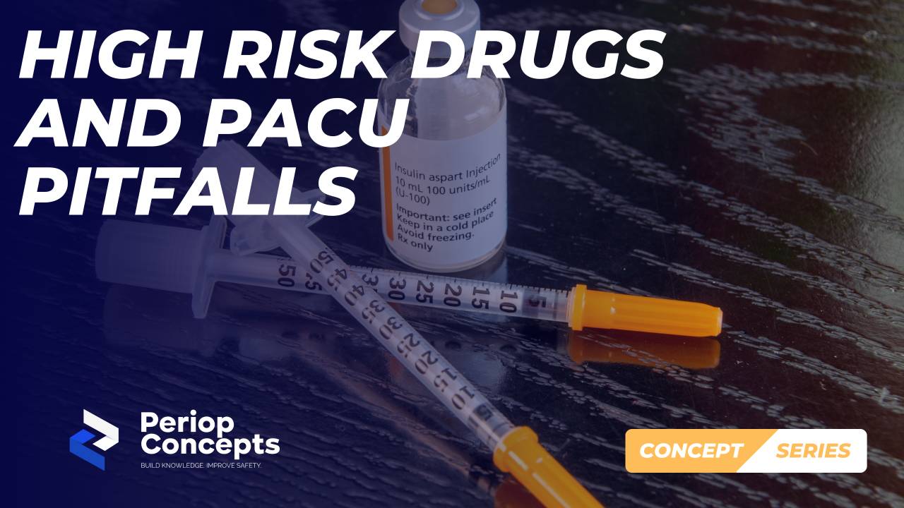 High risk drugs and PACU pitfalls